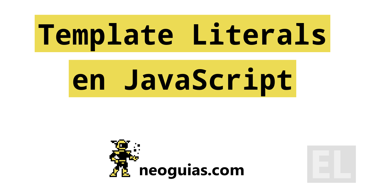 Template Literals En Javascript Neoguias