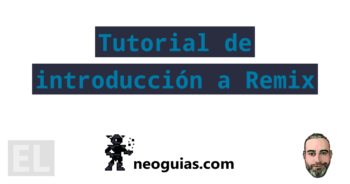 Tutorial De Introducción A Remix Neoguias